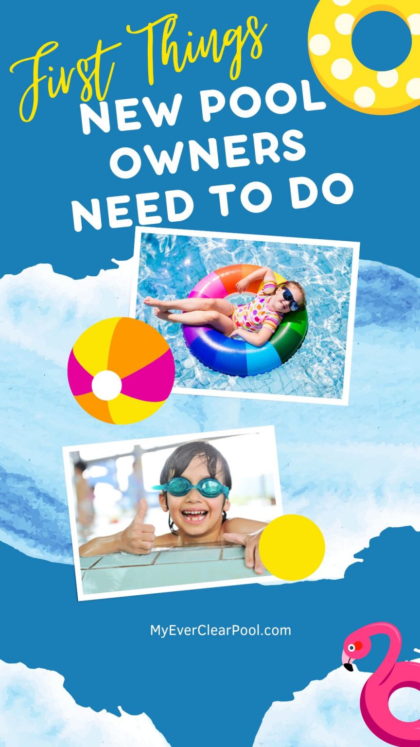 First Things New Pool Owners Should Do