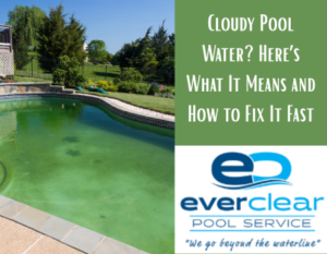 Cloudy Pool Water? What It Means and How to Fix It Fast